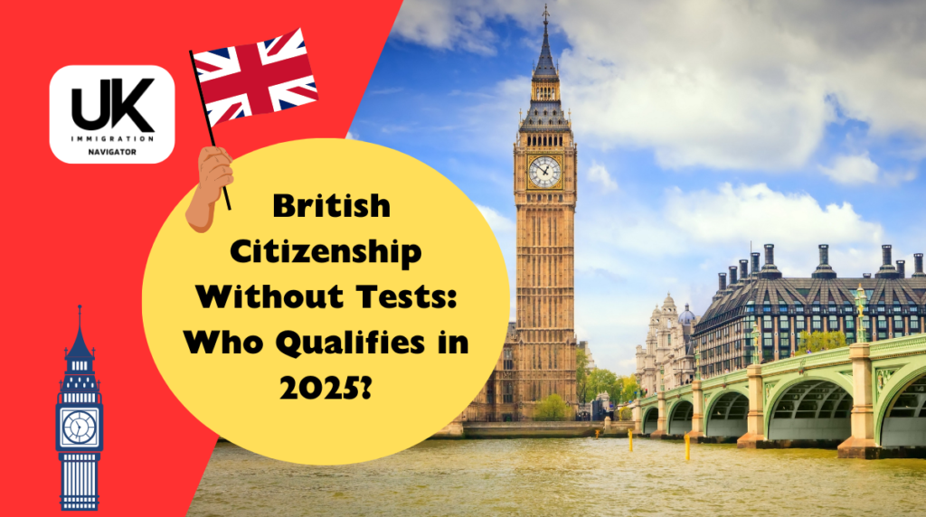 British Citizenship Without Tests: Who Qualifies In 2025? - UK ...