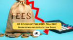UK Citizenship Fees 2025: Full Cost Breakdown And Application Guide ...